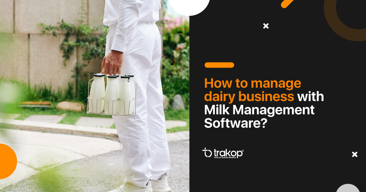How to Manage Business with Milk Management Software?