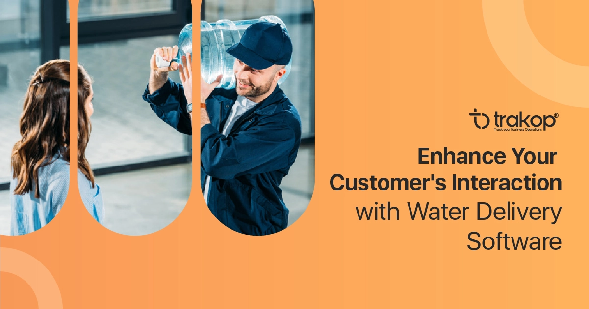 Enhance Your Customer’s Interaction with Water Delivery Software