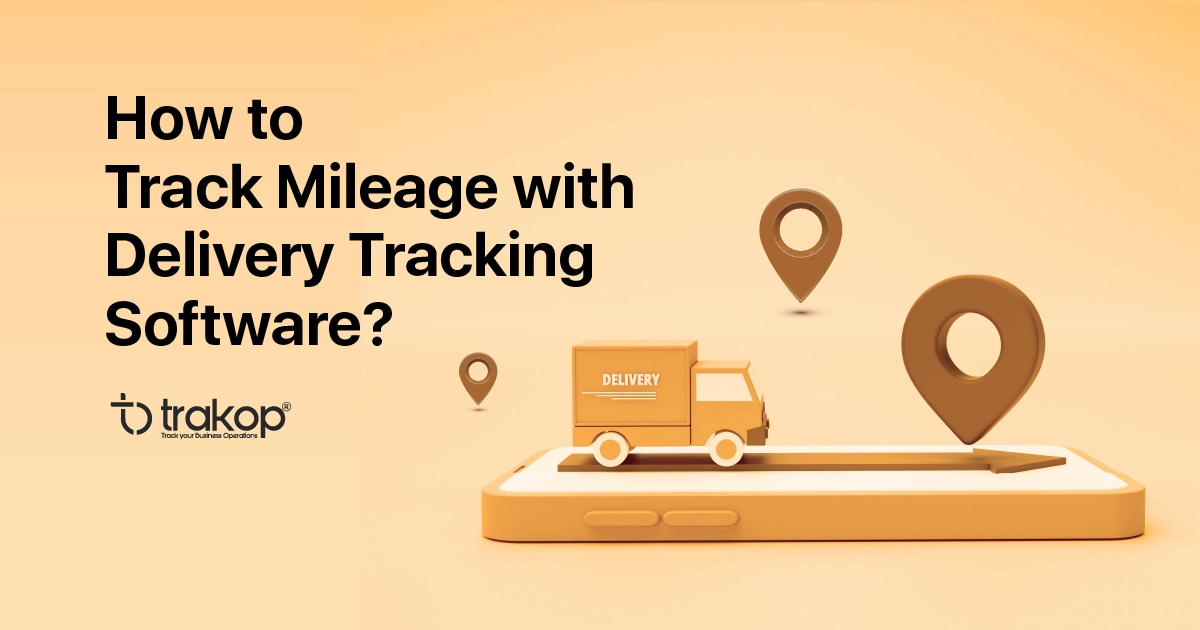 How to Track Mileage with Delivery Tracking Software?