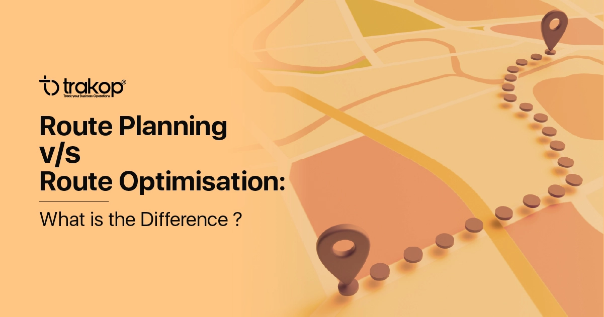 Route Planning v/s Route Optimisation: What is the Difference?
