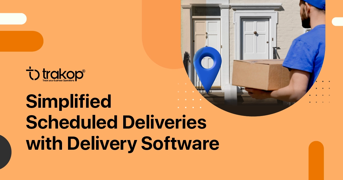 Simplified Scheduled Deliveries with Delivery Software