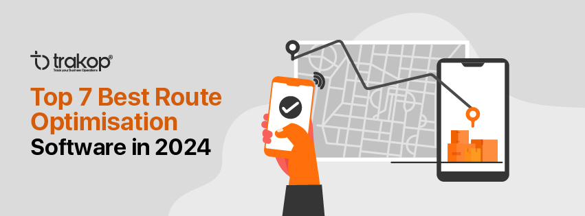 Top 7 Best Route Optimisation Software in 2024