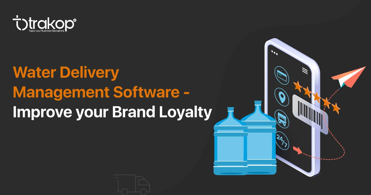 Water Delivery Management Software - Improve your Brand Loyalty
