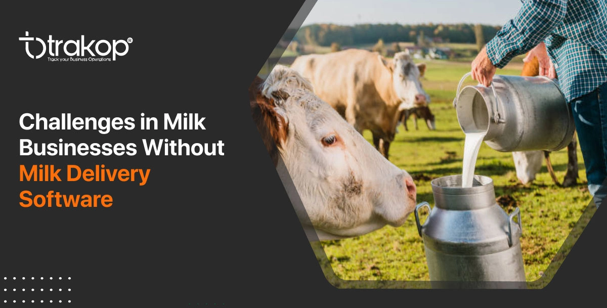 Challenges in Milk Businesses Without Milk Delivery Software