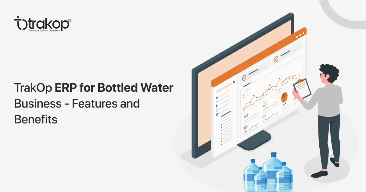 ERP for Bottled Water: Features & Benefits of TrakOp