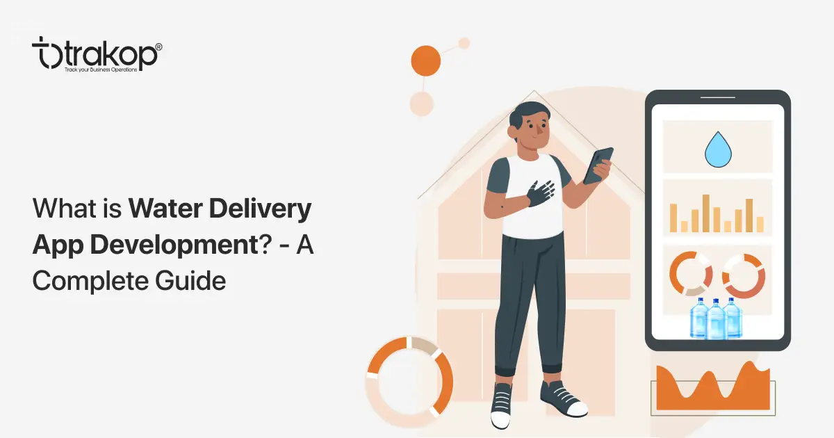 Water Delivery App Development?- A Complete Guide
