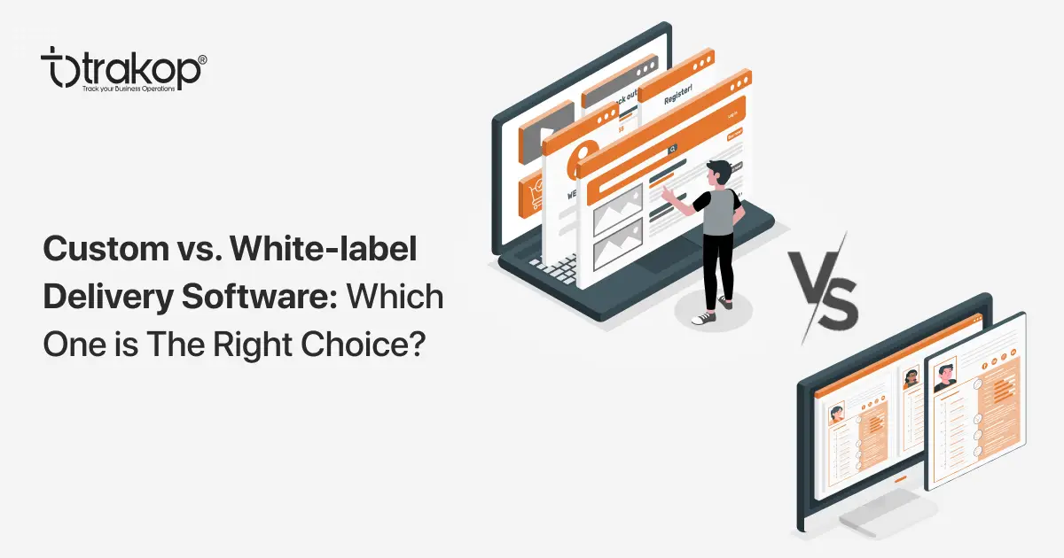 Custom vs. White-Label Delivery Software