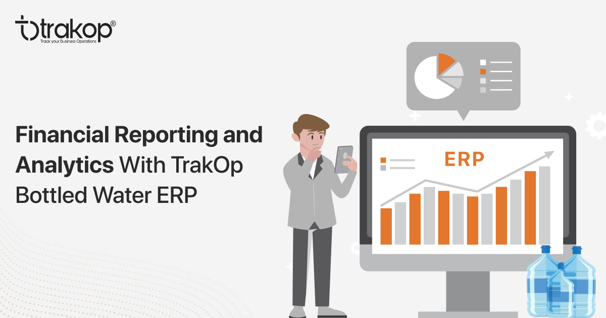 Financial Reporting and Analytics With TrakOp Bottled Water ERP